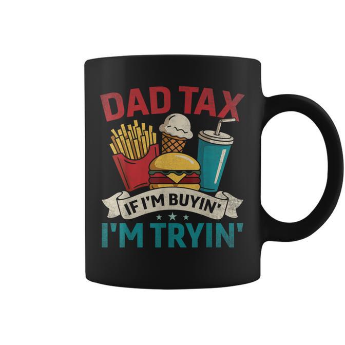 Dad Tax If I'm Buyin' I'm Tryin' Father Fast Food T-Shirt | Mazezy