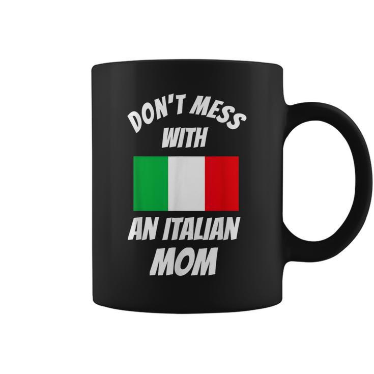 Dont Mess With Italian Mom Italian Coffee Mug | Mazezy