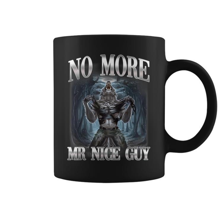 No More Mr Nice Guy Alpha Wolf Ironic Meme Brainrot Coffee Mug | Mazezy