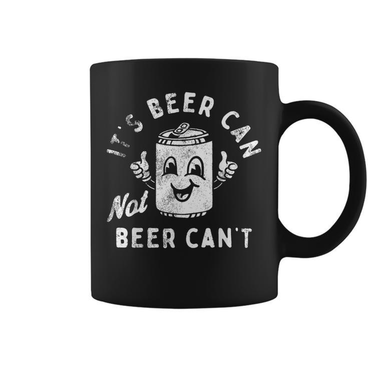 Retro It's Beer Can Not Beer Can't Party Drinking Coffee Mug | Mazezy