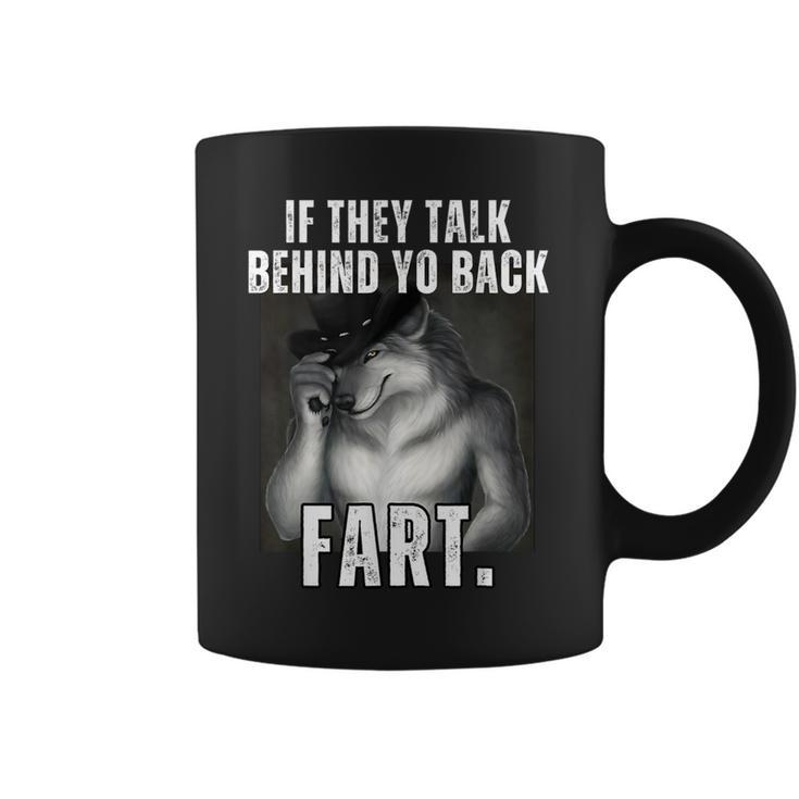If They Talk Behind Your Back Fart Oddly Specific Meme Coffee Mug | Mazezy