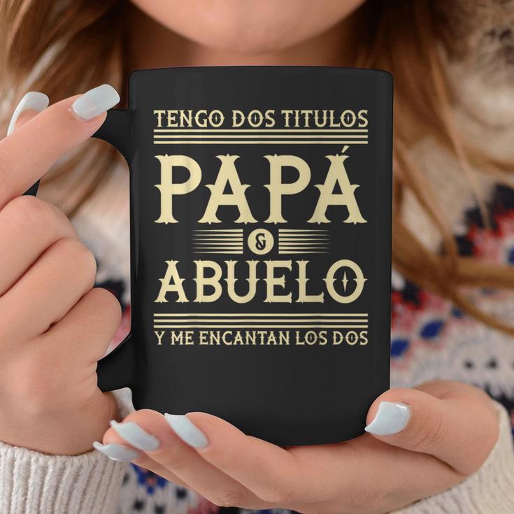 Tengo Dos Titulos Papa & Abuelo Grandfather Father's Day Coffee Mug ...
