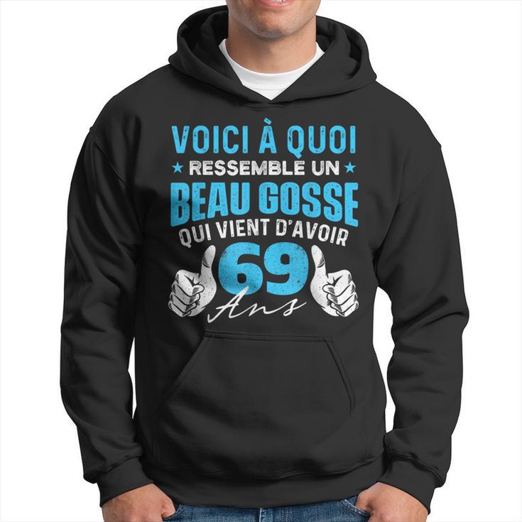 Beau Gosse Quiient D'avoir 69 Ans Anniversaire Blague Sweat à capuche ...