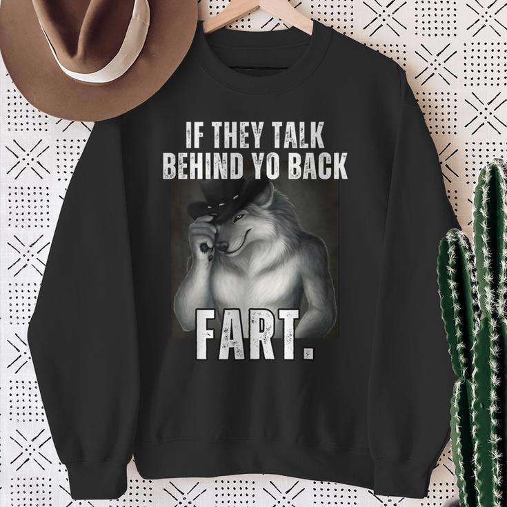 If They Talk Behind Your Back Fart Oddly Specific Meme Sweatshirt ...