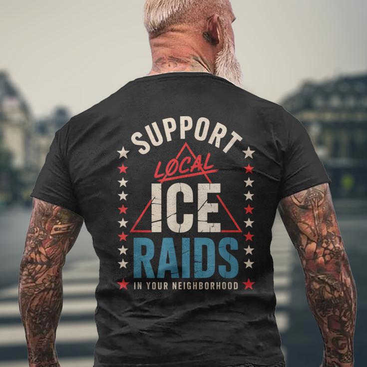 Support Local Ice Raids In Your Neighborhood Men's T-shirt Back Print ...