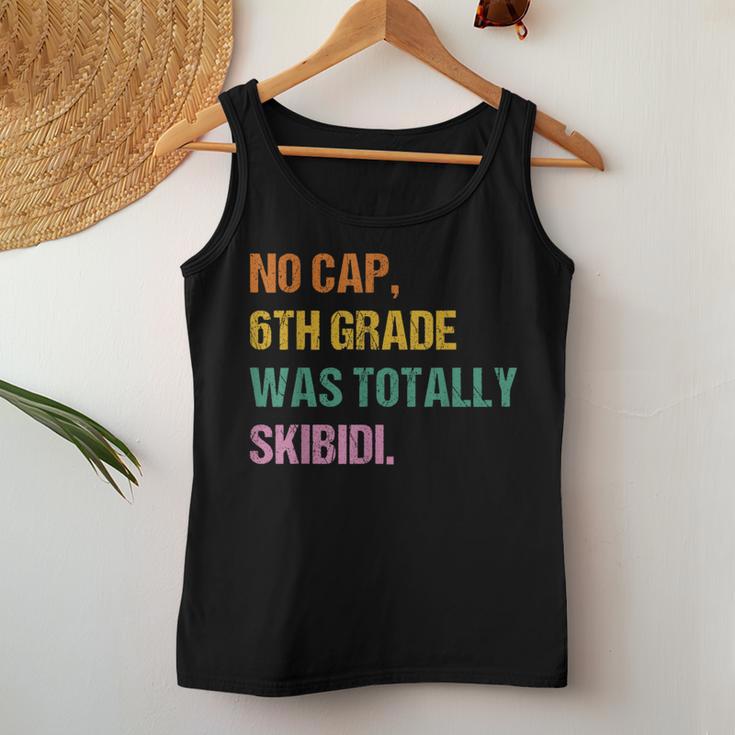 No Cap 6Th Grade Was Totally Skibidi Teacher Student Women Tank Top ...