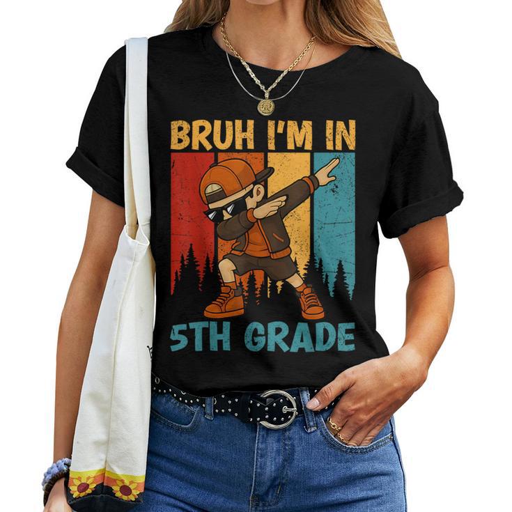 Bruh I'm In 5Th Grade Fifth Grade Dabbing Boy Student Women T-shirt ...