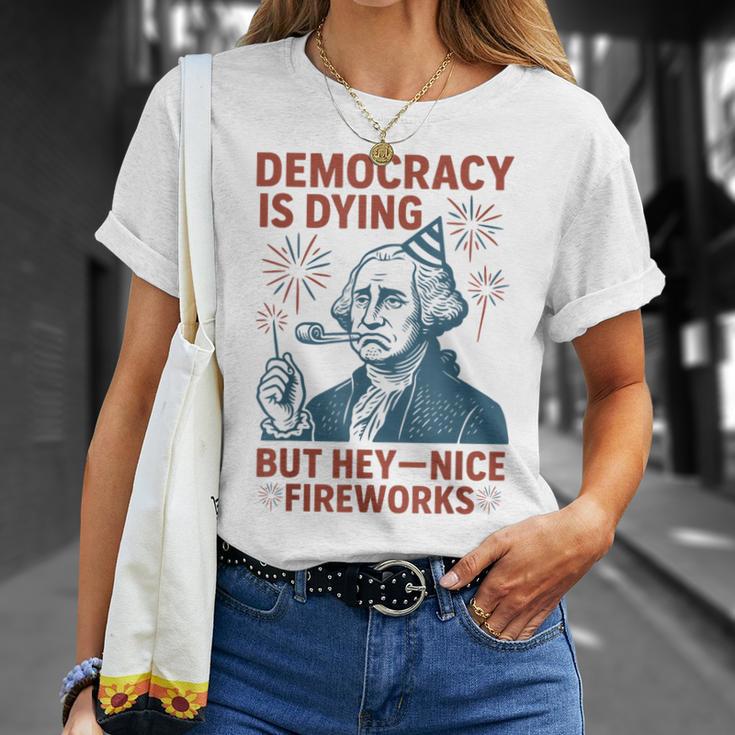 Democracy Is Dying Nice Fireworks G Washington 4Th Of July T-Shirt ...
