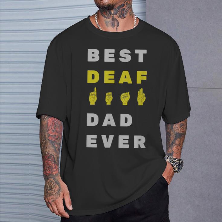 Best Deaf Dad Ever Sign Language Deaf Pride Asl Father`S Day T-Shirt ...